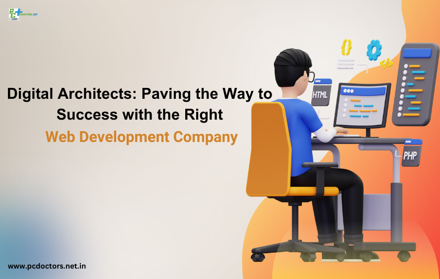 Digital Architects: Paving the Way to Success with the Right Web Development Company - PC ...