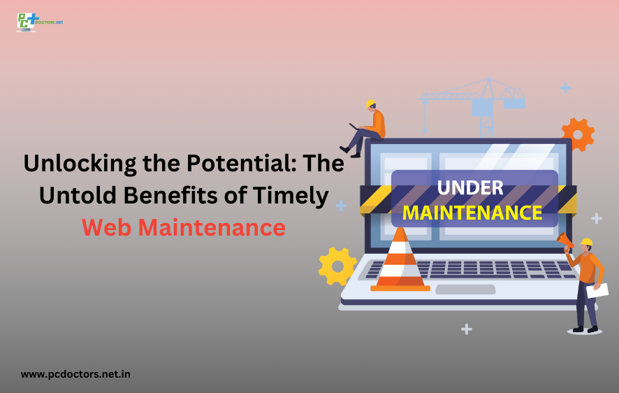 Unlocking the Potential: The Untold Benefits of Timely Web Maintenance - PC Doctors.NET